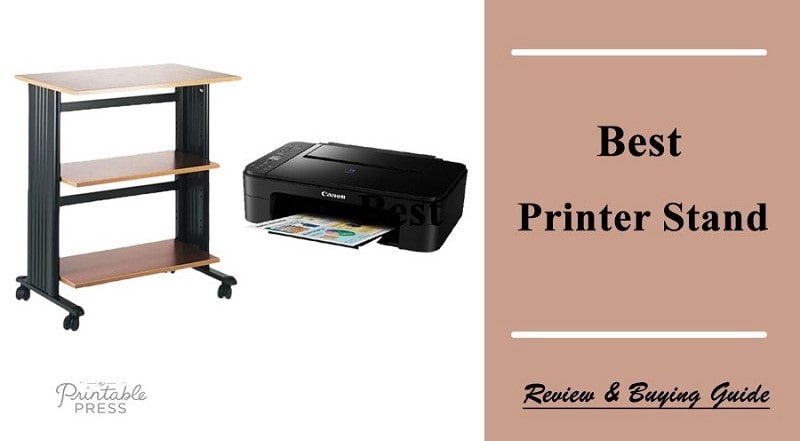 Best Printer Stands Reviews — Printable Press