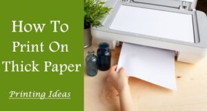 How To Print On Thick Paper — Printable Press